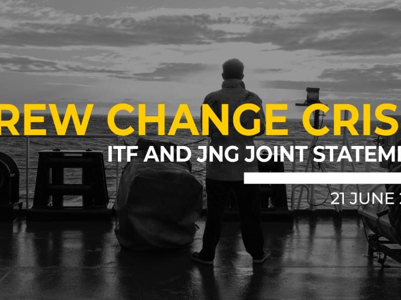 ITF and JNG Joint Statement: On Seafarers’ Rights and the Present Crew ... ITF and JNG Joint Statement: On Seafarers’ Rights and the Present Crew ...